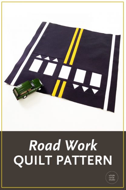 Road Work quilt pattern: PDF download – WholeCircleStudio