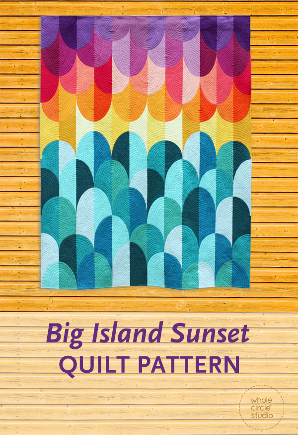 Big Island Sunset quilt pattern: PDF download – WholeCircleStudio
