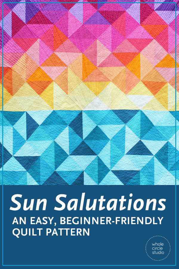 Sun Salutations quilt pattern: PDF download – WholeCircleStudio