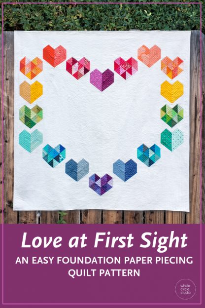Love at First Sight quilt pattern: PDF download – WholeCircleStudio