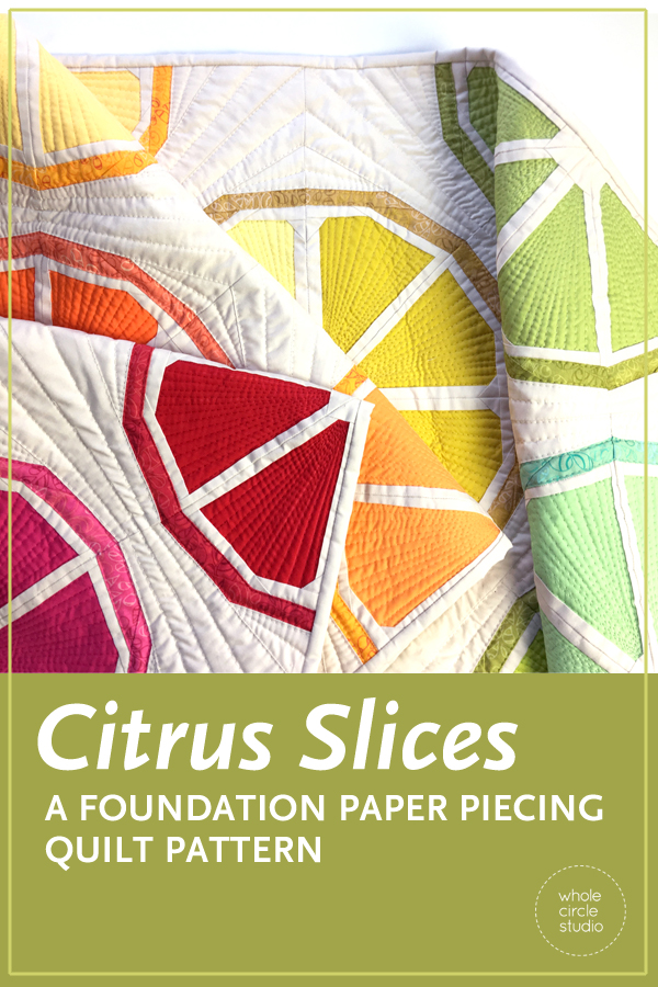 Citrus Slices quilt pattern: PDF download – WholeCircleStudio