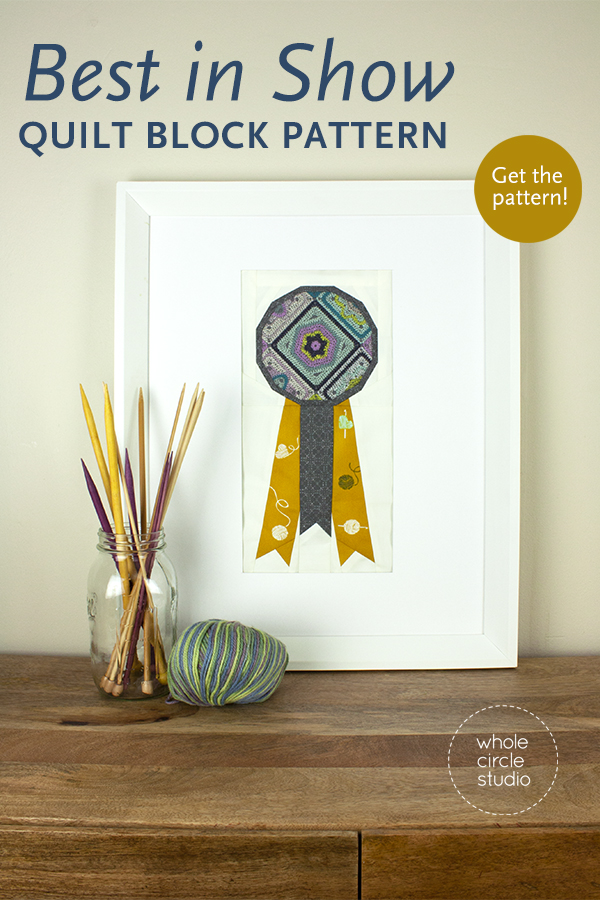 Best in Show quilt pattern: PDF download – WholeCircleStudio