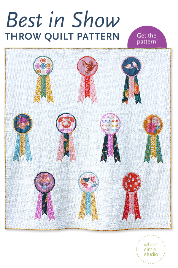 Best in Show quilt pattern: PDF download – WholeCircleStudio