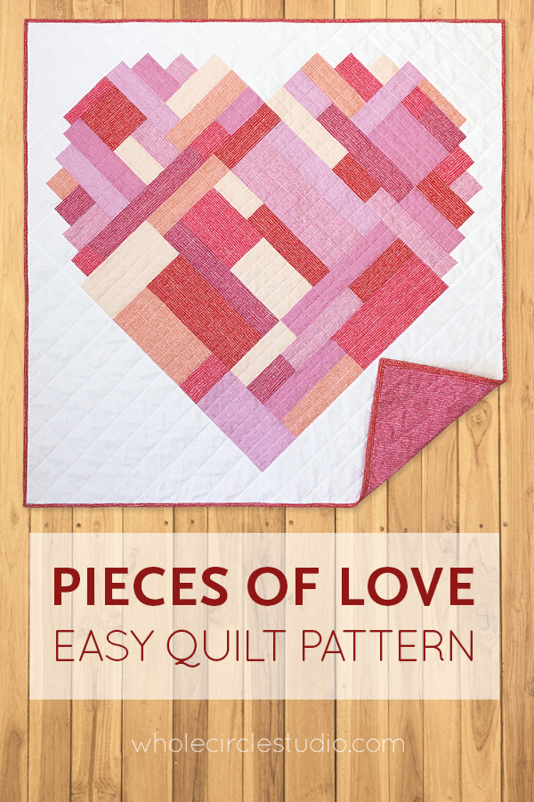 Pieces of Love quilt pattern: PDF download – WholeCircleStudio