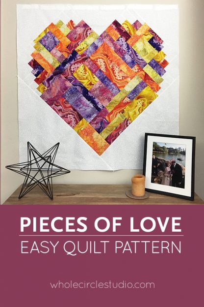 Pieces of Love quilt pattern: PDF download – WholeCircleStudio