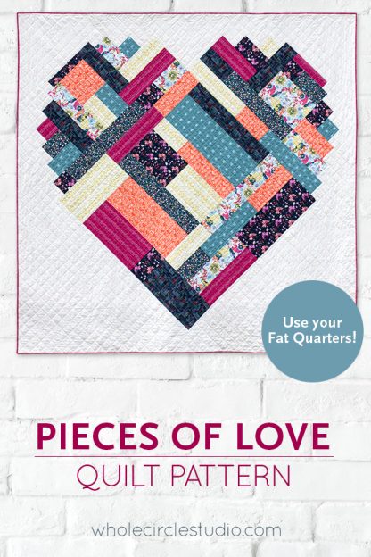 Pieces of Love quilt pattern: PDF download – WholeCircleStudio