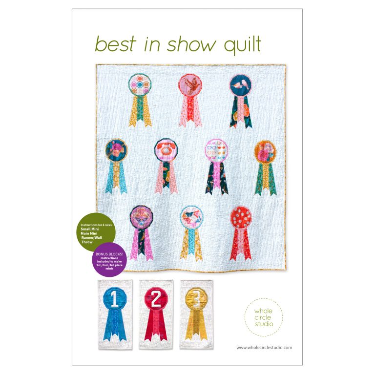 Best in Show quilt pattern: PDF download – WholeCircleStudio