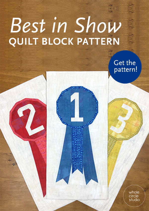 Best in Show quilt pattern: PDF download – WholeCircleStudio