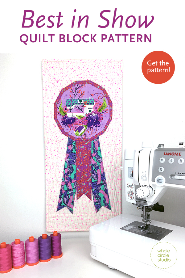 Best in Show quilt pattern: PDF download – WholeCircleStudio