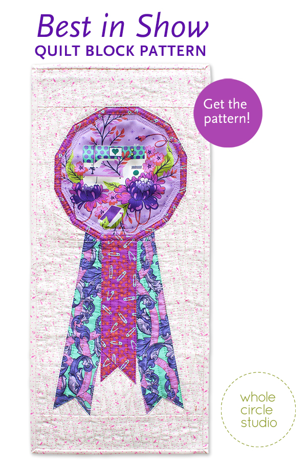 Best in Show quilt pattern: PDF download – WholeCircleStudio