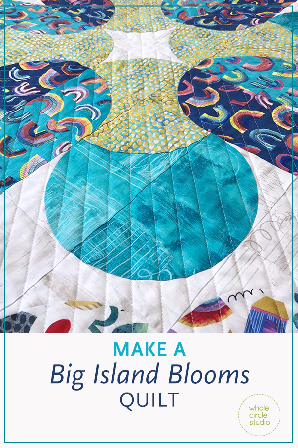Big Island Blooms quilt pattern: PDF download – WholeCircleStudio